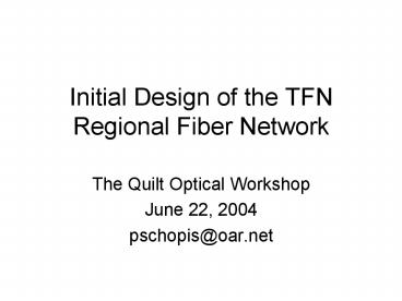 PPT – Initial Design of the TFN Regional Fiber Network PowerPoint ...