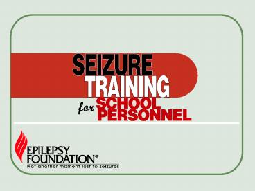 Seizure Training for School Personnel presentation | free to view