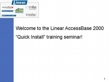 Welcome to the Linear AccessBase 2000 presentation | free to view