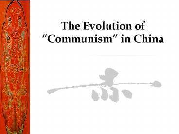 The Evolution of Communism in China presentation | free to view