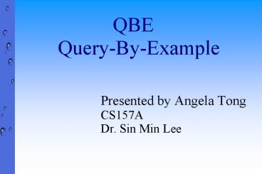 QBE QueryByExample presentation | free to view