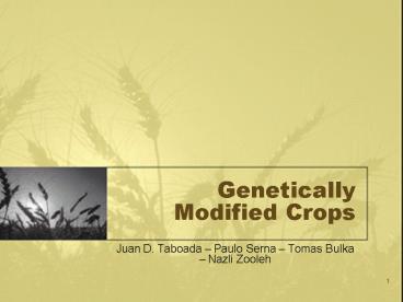 PPT – Genetically Modified Crops PowerPoint presentation | free to view - id: 951c4-ZjIzZ