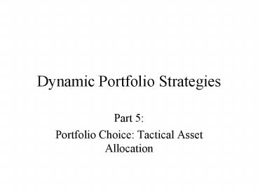 PPT – Dynamic Portfolio Strategies PowerPoint presentation | free to ...