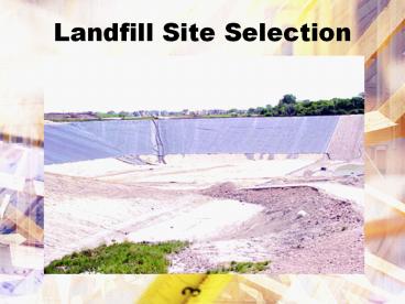 Landfill Site Selection presentation | free to view