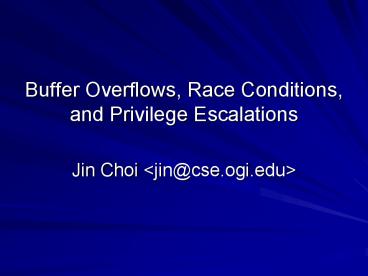 PPT – Buffer Overflows, Race Conditions, and Privilege Escalations ...