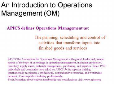 APICS defines Operations Management as: presentation | free to view