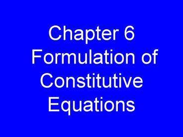 PPT – Formulation of Constitutive Equations PowerPoint presentation ...