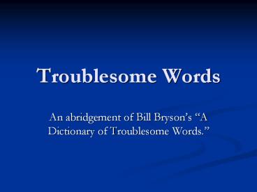 PPT – Troublesome Words PowerPoint presentation | free to view - id ...