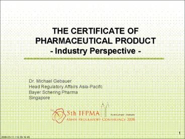 THE CERTIFICATE OF PHARMACEUTICAL PRODUCT Industry Perspective ...