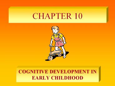 PPT – COGNITIVE DEVELOPMENT IN EARLY CHILDHOOD PowerPoint presentation ...
