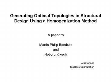PPT – Generating Optimal Topologies in Structural Design Using a Homogenization Method ...