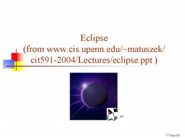 Eclipse from www.cis.upenn.edumatuszek cit5912004Lectureseclipse.ppt ...