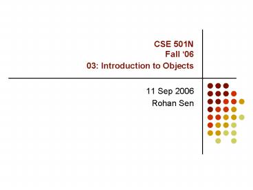 CSE 501N Fall 06 03: Introduction to Objects presentation | free to view