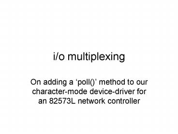 PPT – io multiplexing PowerPoint presentation | free to download - id ...