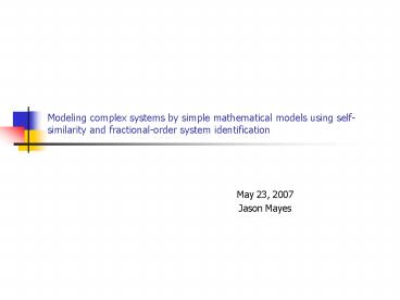 PPT – Modeling complex systems by simple mathematical models using ...