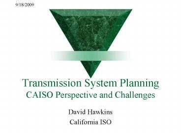 Transmission System Planning CAISO Perspective and Challenges ...