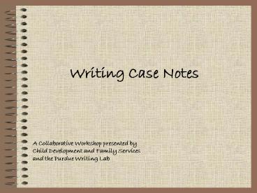 Writing Case Notes presentation | free to view
