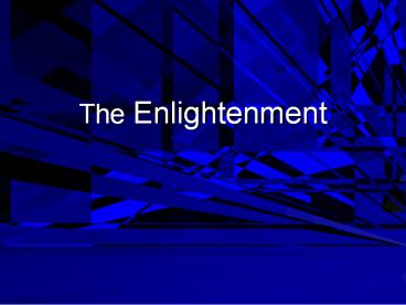 PPT – The Enlightenment PowerPoint presentation | free to download - id ...