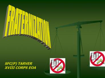 FRATERNIZATION presentation | free to view