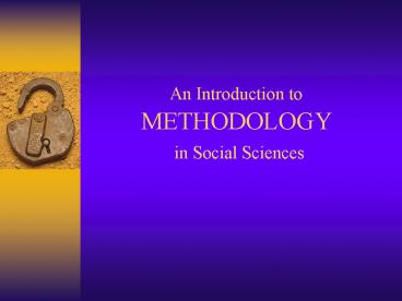 An Introduction to METHODOLOGY in Social Sciences presentation | free ...