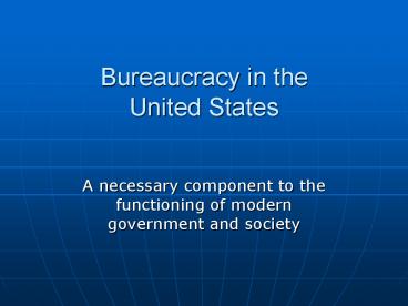 PPT – Bureaucracy in the United States PowerPoint presentation | free ...