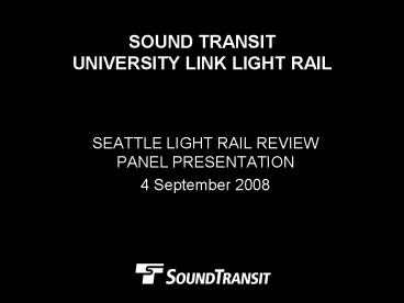 PPT – SOUND TRANSIT UNIVERSITY LINK LIGHT RAIL PowerPoint presentation ...