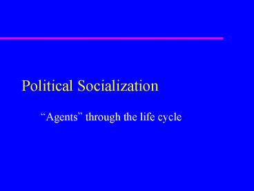 PPT – Political Socialization PowerPoint presentation | free to view ...