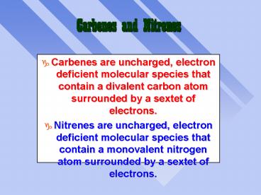 Carbenes and Nitrenes presentation | free to view