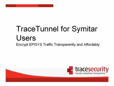 PPT – TraceTunnel for Symitar Users Encrypt EPISYS Traffic ...