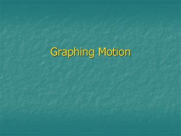 Graphing Motion presentation | free to view