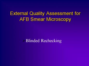 External Quality Assessment for AFB Smear Microscopy presentation ...