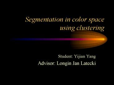 Segmentation in color space using clustering presentation | free to ...