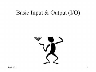 PPT – Basic Input PowerPoint presentation | free to view - id: 9bcfe-NjY3M