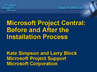 Microsoft Project Central: Before and After the Installation Process ...