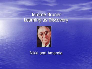 Jerome Bruner Learning as Discovery presentation | free to view