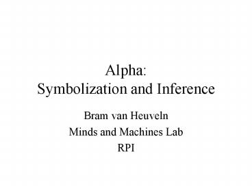 PPT – Alpha: Symbolization and Inference PowerPoint presentation | free ...