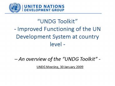 PPT – UNDG Toolkit Improved Functioning of the UN Development System at ...
