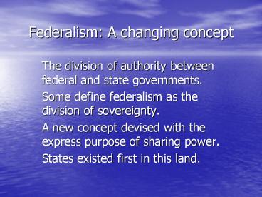 Federalism: A changing concept presentation | free to view