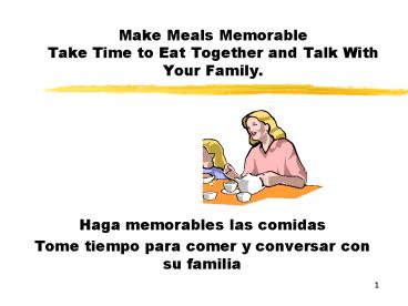 PPT – Make Meals Memorable Take Time to Eat Together and Talk With Your ...