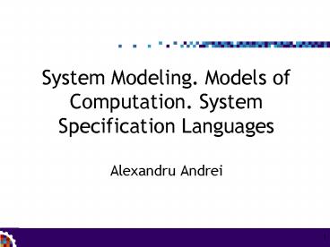 PPT – System Modeling. Models of Computation. System Specification ...