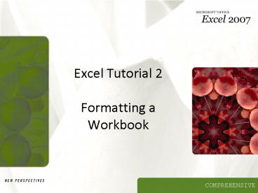 Excel Tutorial 2 Formatting a Workbook presentation | free to view