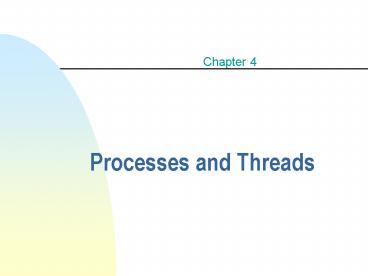 Processes and Threads presentation | free to view