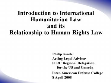 Introduction to International Humanitarian Law and its Relationship to ...