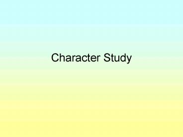 Character Study presentation | free to view