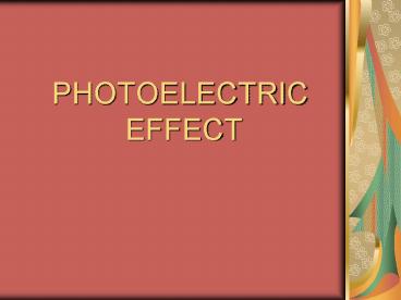 PHOTOELECTRIC EFFECT presentation | free to view
