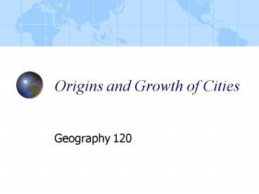 Origins and Growth of Cities presentation | free to view