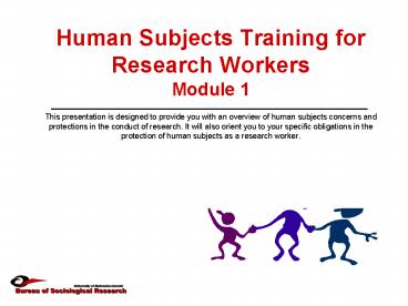 PPT – Human Subjects Training for Research Workers Module 1 This ...