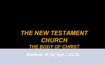 PPT – THE NEW TESTAMENT CHURCH THE BODY OF CHRIST PowerPoint ...