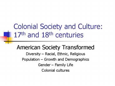Colonial Society and Culture: 17th and 18th centuries presentation ...