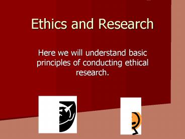 PPT – Ethics and Research PowerPoint presentation | free to view - id ...